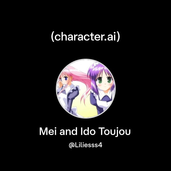 Chat with Mei and Ido Toujou | character.ai | AI Chat, Reimagined–Your ...
