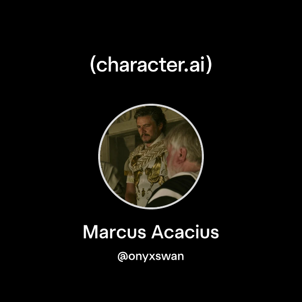 Chat with Marcus Acacius | character.ai | AI Chat, Reimagined–Your ...