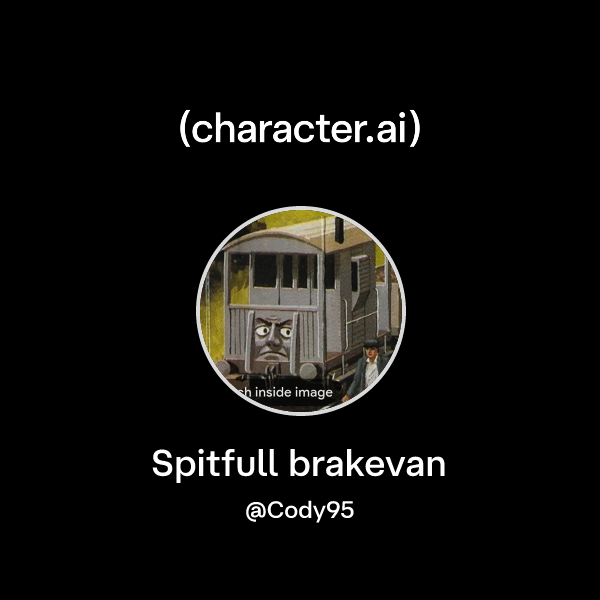 Chat with Spitfull brakevan | character.ai | AI Chat, Reimagined–Your ...