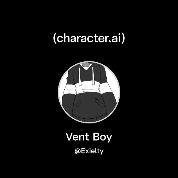Chat with Vent Boy | character.ai | Personalized AI for every moment of ...