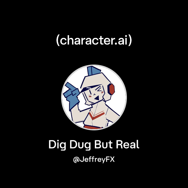 Chat with Dig Dug But Real | character.ai | Personalized AI for every ...