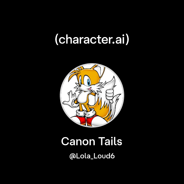 Chat with Canon Tails | character.ai | AI Chat, Reimagined–Your Words ...