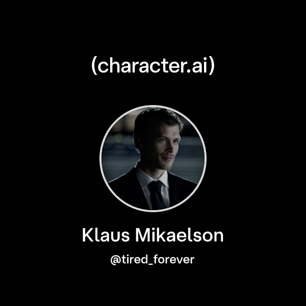 Chat with Klaus Mikaelson | character.ai | Personalized AI for every moment of your day