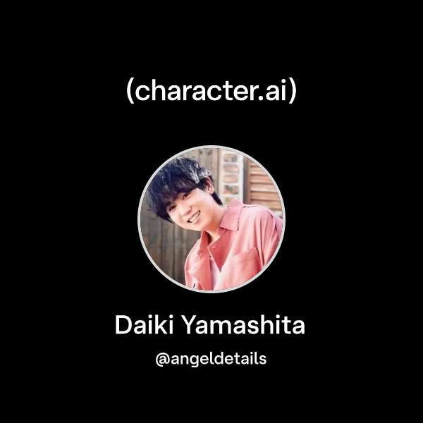 Chat with Daiki Yamashita | character.ai | Personalized AI for every moment of your day