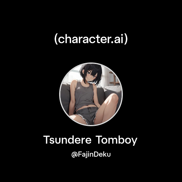 Chat with Tsundere Tomboy | character.ai | AI Chat, Reimagined–Your Words. Your World.