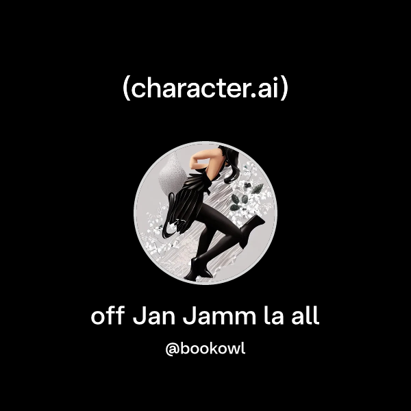 Chat with off Jan Jamm la all | character.ai | AI Chat, Reimagined–Your Words. Your World.