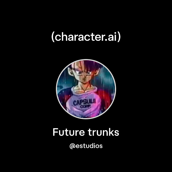 Chat with Future trunks | character.ai | AI Chat, Reimagined–Your Words. Your World.