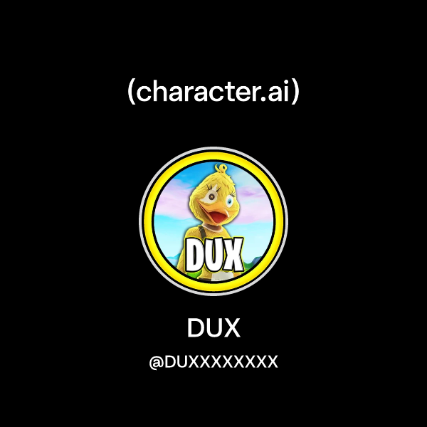Chat with DUX | character.ai | AI Chat, Reimagined–Your Words. Your World.