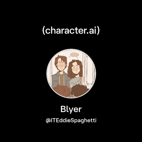Chat with Blyer | character.ai | AI Chat, Reimagined–Your Words. Your ...