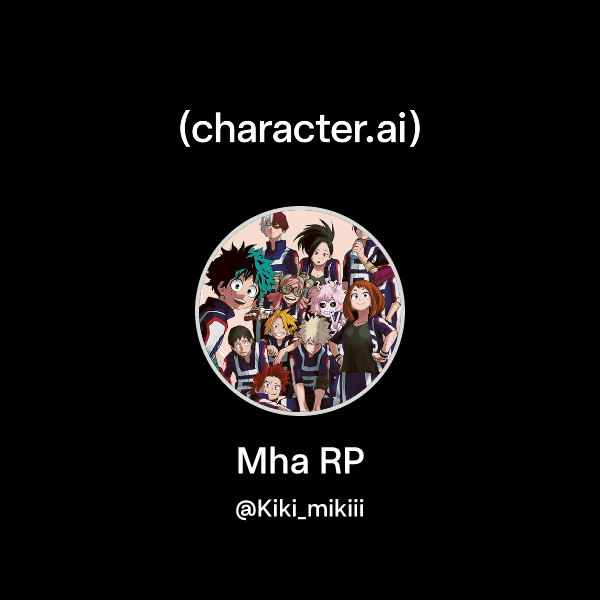 Chat with Mha RP | character.ai | AI Chat, Reimagined–Your Words. Your ...