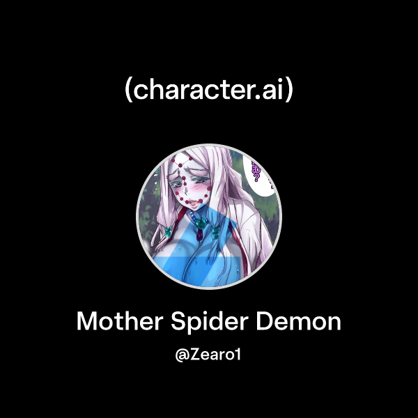 Chat with Mother Spider Demon | character.ai | AI Chat, Reimagined–Your ...