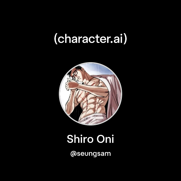 Chat with Shiro Oni | character.ai | AI Chat, Reimagined–Your Words. Your World.