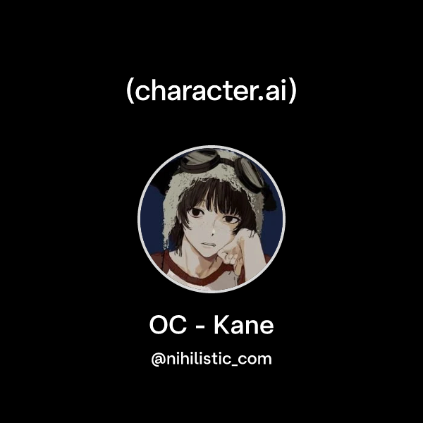 Chat with OC - Kane | character.ai | AI Chat, Reimagined–Your Words. Your World.