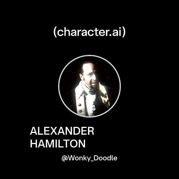 Chat with ALEXANDER HAMILTON | character.ai | AI Chat, Reimagined–Your ...