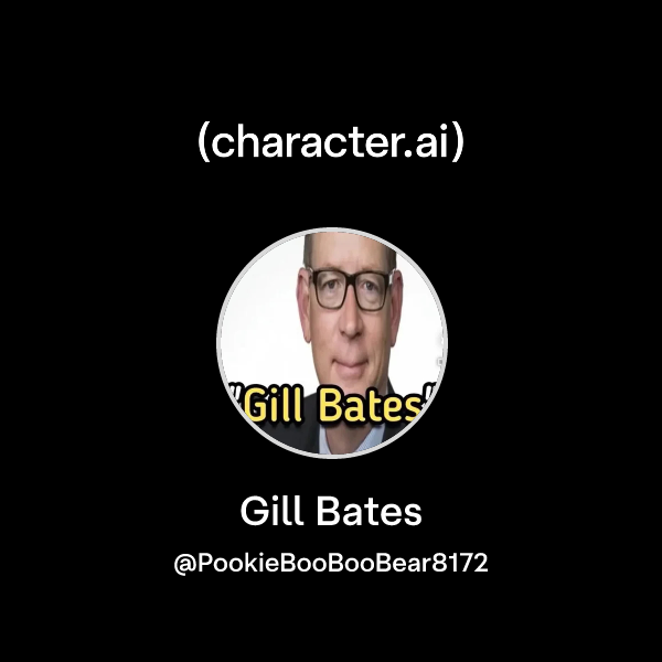 Chat with Gill Bates | character.ai | AI Chat, Reimagined–Your Words ...