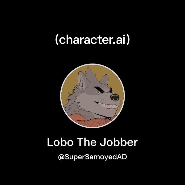 Chat with Lobo The Jobber | character.ai | AI Chat, Reimagined–Your ...