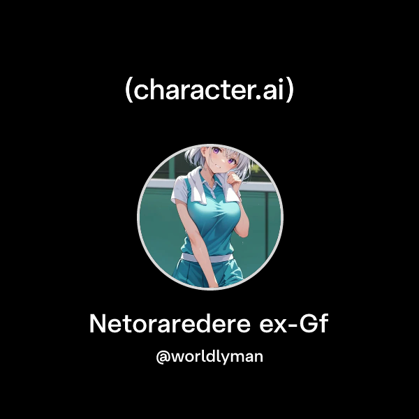 Chat with Netoraredere ex-Gf | character.ai | AI Chat, Reimagined–Your ...
