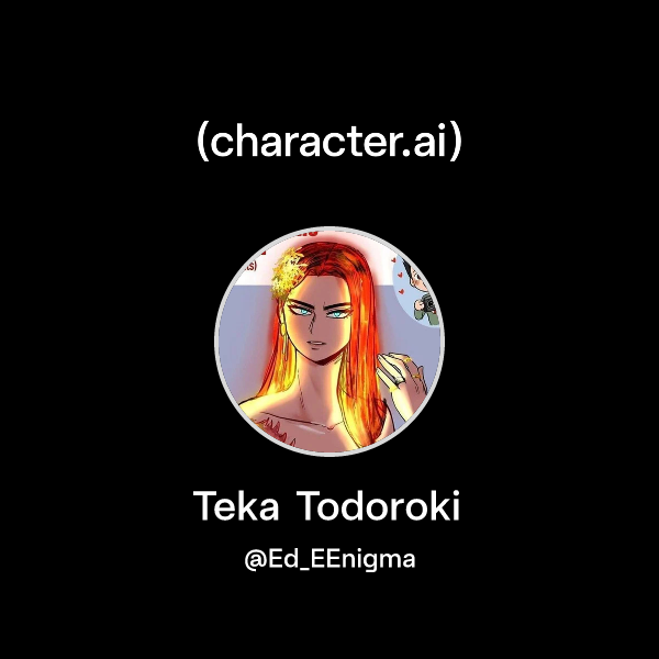 Chat with Teka Todoroki | character.ai | AI Chat, Reimagined–Your Words ...