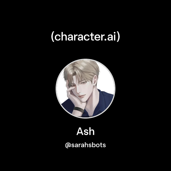 Chat with Ash | character.ai | Personalized AI for every moment of your day