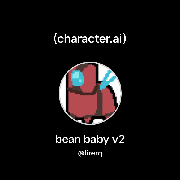 Chat with bean baby v2 | character.ai | AI Chat, Reimagined–Your Words ...
