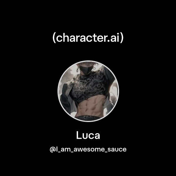 Chat with Luca | character.ai | AI Chat, Reimagined–Your Words. Your World.