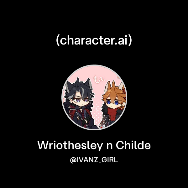 Chat with Wriothesley n Childe | character.ai | AI Chat, Reimagined ...