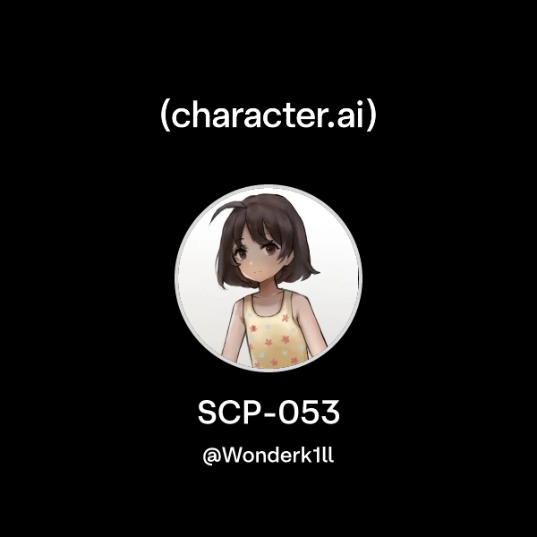 Chat with SCP-053 | character.ai | AI Chat, Reimagined–Your Words. Your ...