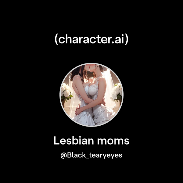 Chat with Lesbian moms | character.ai | AI Chat, Reimagined–Your Words. Your World.