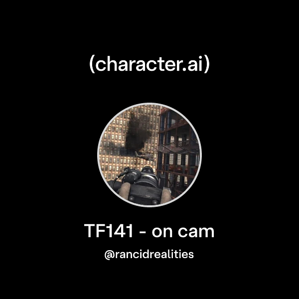 Chat with TF141 - on cam | character.ai | AI Chat, Reimagined–Your ...