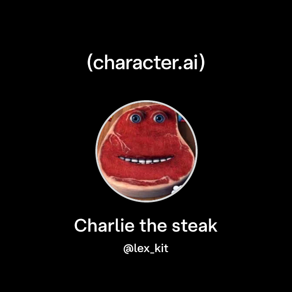 Chat with Charlie the steak | character.ai | AI Chat, Reimagined–Your ...