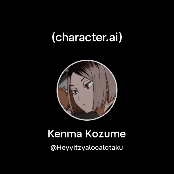 Chat with Kenma Kozume | character.ai | AI Chat, Reimagined–Your Words. Your World.