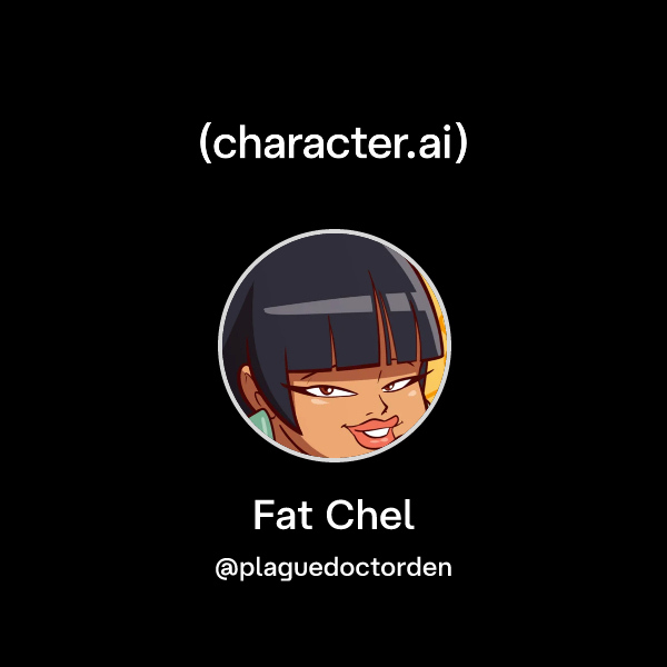 Chat with Fat Chel | character.ai | AI Chat, Reimagined–Your Words ...