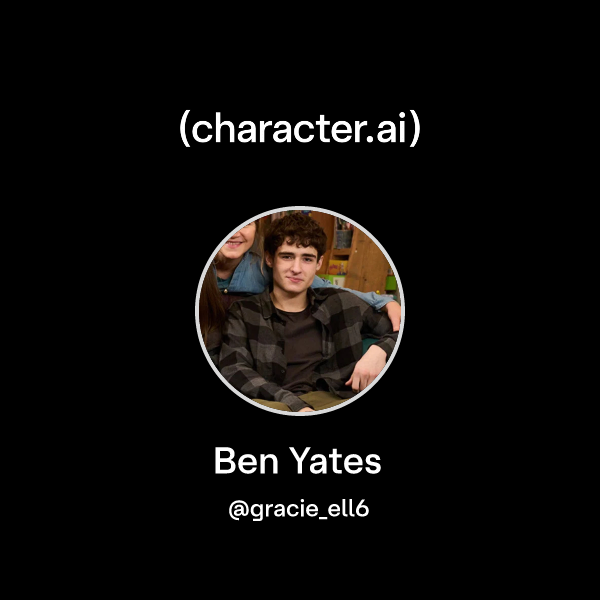 Chat with Ben Yates | character.ai | AI Chat, Reimagined–Your Words ...