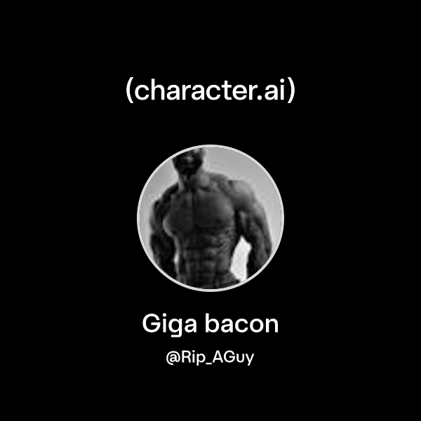 Chat with Giga bacon | character.ai | AI Chat, Reimagined–Your Words ...