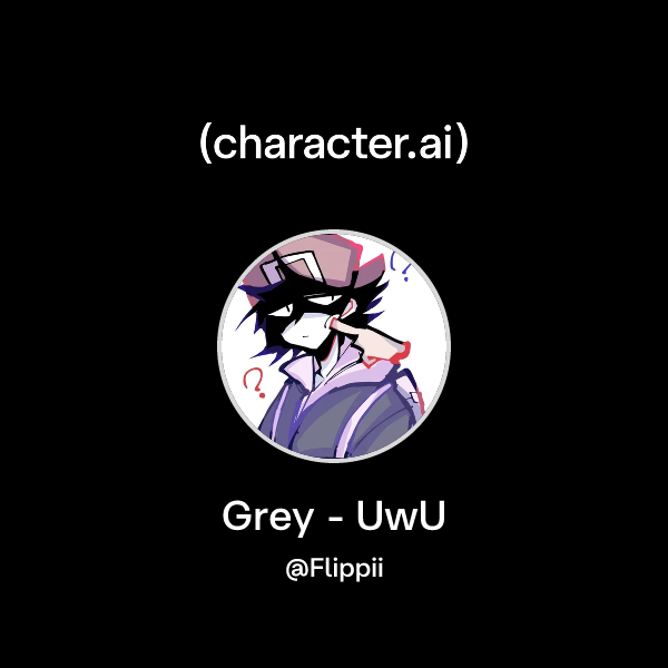 Chat with Grey - UwU | character.ai | AI Chat, Reimagined–Your Words ...