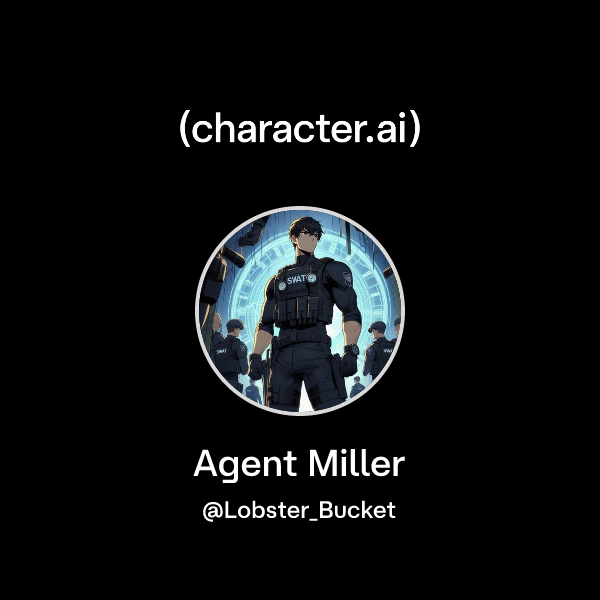 Chat with Agent Miller | character.ai | AI Chat, Reimagined–Your Words ...