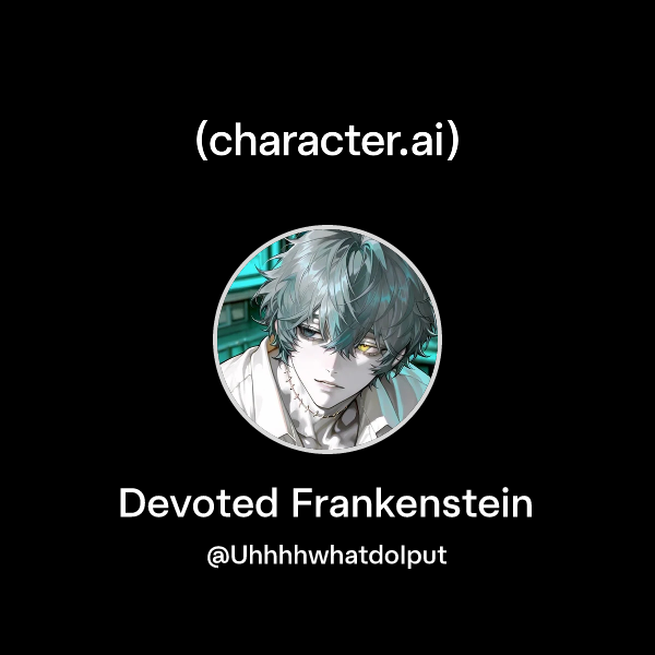 Chat with Devoted Frankenstein | character.ai | AI Chat, Reimagined–Your Words. Your World.
