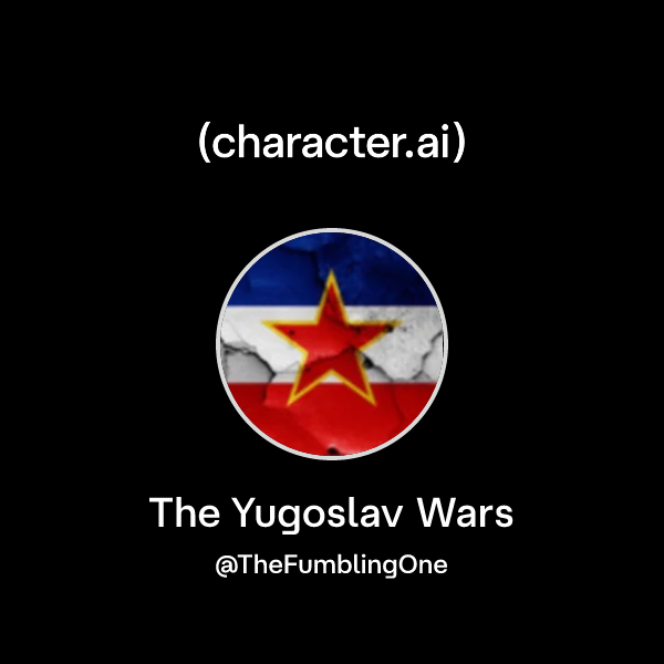 Chat with The Yugoslav Wars | character.ai | AI Chat, Reimagined–Your ...