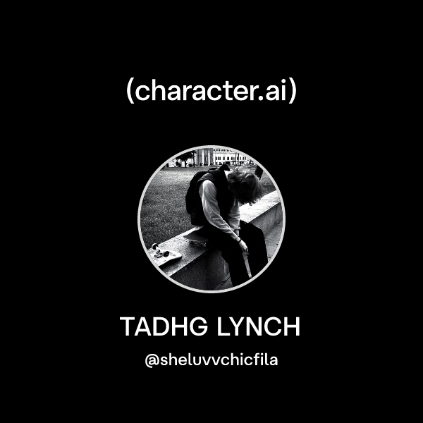 Chat with TADHG LYNCH | character.ai | AI Chat, Reimagined–Your Words ...