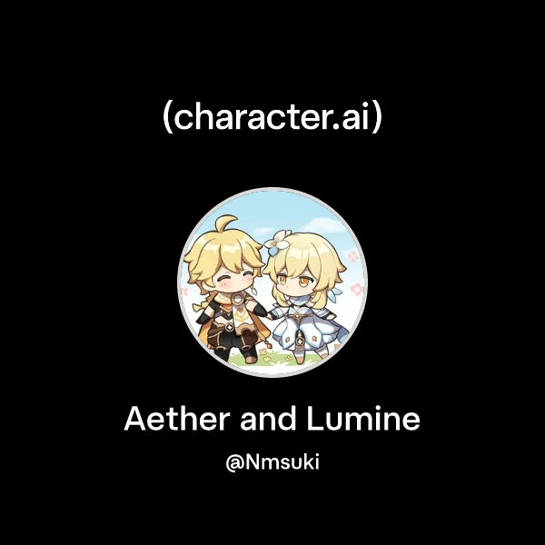 Chat with Aether and Lumine | character.ai | Personalized AI for every moment of your day
