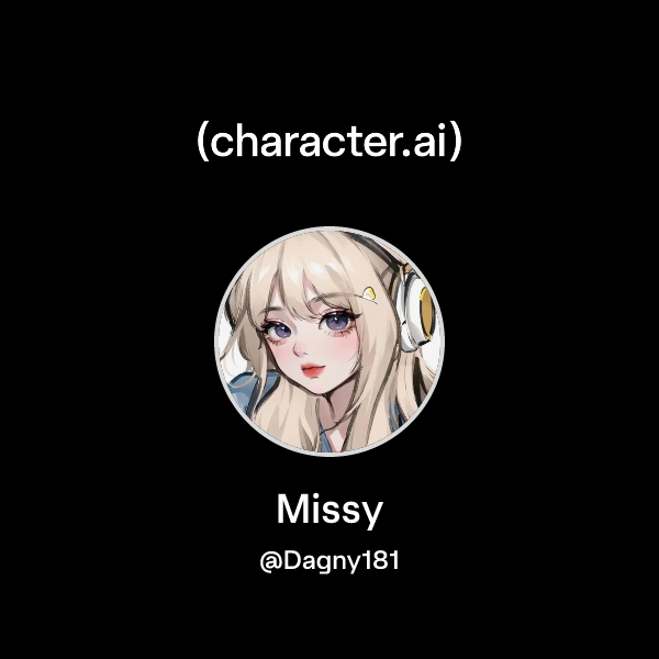 Chat with Missy | character.ai | Personalized AI for every moment of ...