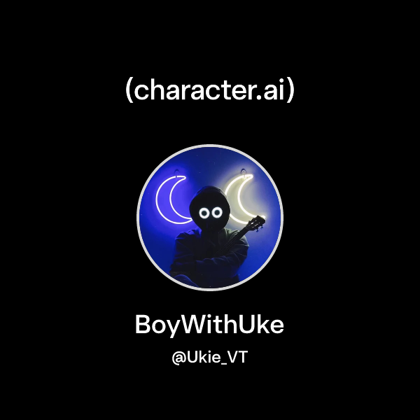 Chat with BoyWithUke | character.ai | AI Chat, Reimagined–Your Words ...