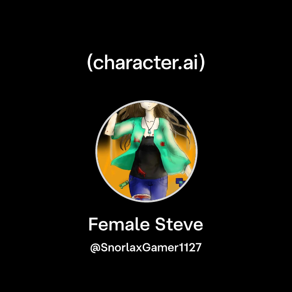 Chat with Female Steve | character.ai | Personalized AI for every ...
