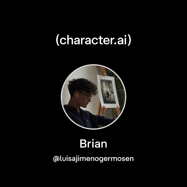 Chat with Brian | character.ai | AI Chat, Reimagined–Your Words. Your World.