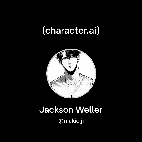 Chat with Jackson Weller | character.ai | AI Chat, Reimagined–Your ...
