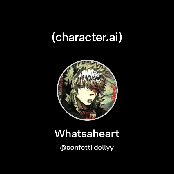 Chat with Whatsaheart | character.ai | AI Chat, Reimagined–Your Words ...