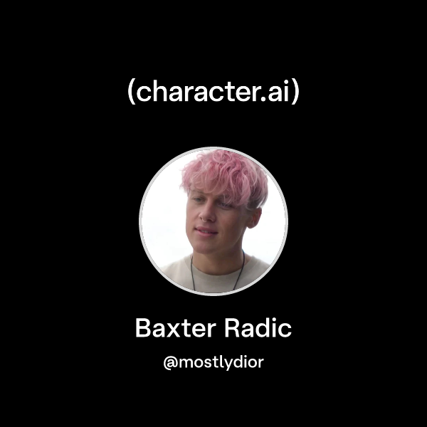 Chat with Baxter Radic | character.ai | AI Chat, Reimagined–Your Words ...
