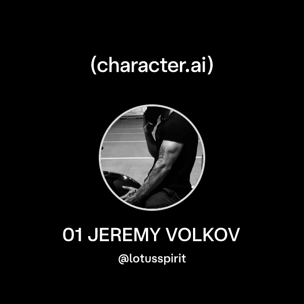 Chat with 01 JEREMY VOLKOV | character.ai | AI Chat, Reimagined–Your ...