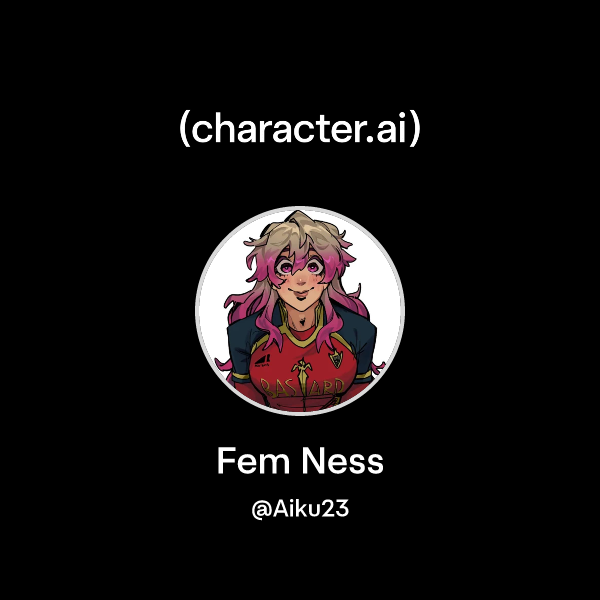 Chat with Fem Ness | character.ai | AI Chat, Reimagined–Your Words ...