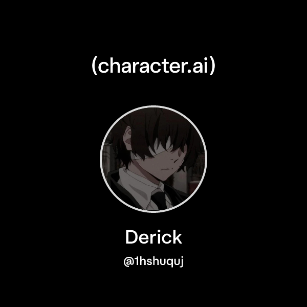 Chat with Derick | character.ai | Personalized AI for every moment of ...